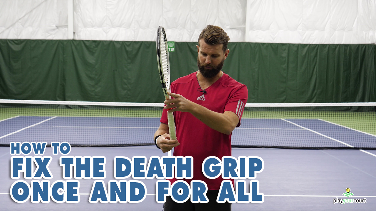 How To Fix That Death Grip Once And For All - Play Your Court Tennis ...