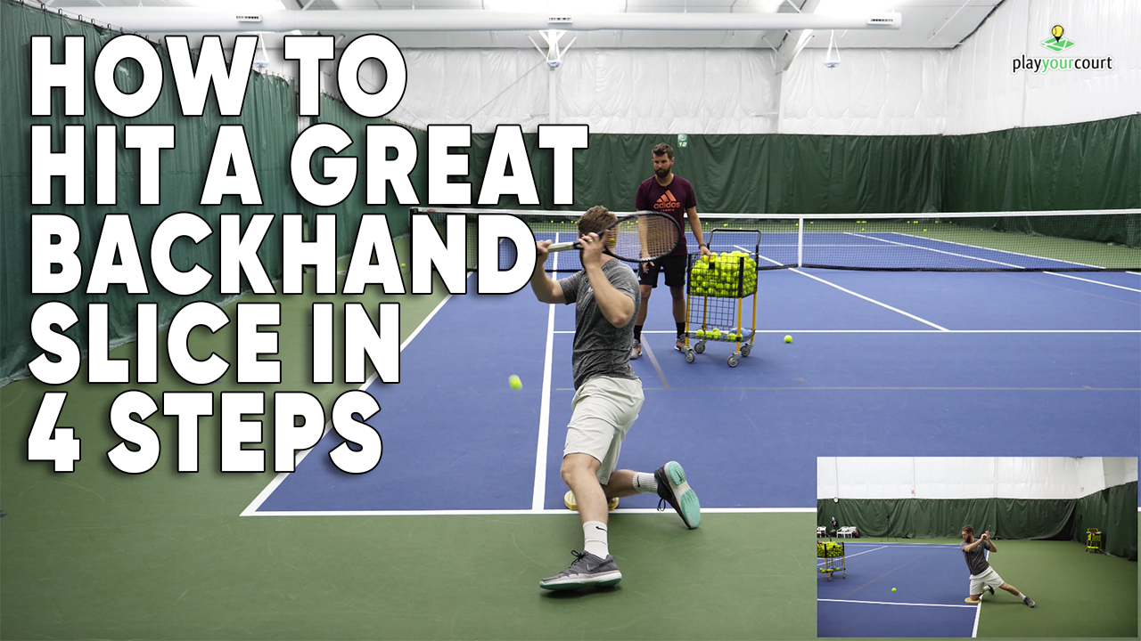 How To Hit A Great Backhand Slice In 4 Steps! ???? - Play Your Court Tennis Tips and Information